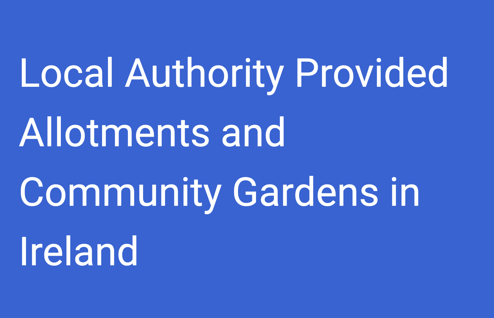 Local Authority Provided Allotments and Community Gardens in Ireland